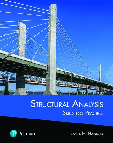solution manual Structural Analysis:Skills for Practice Hanson 1st ...